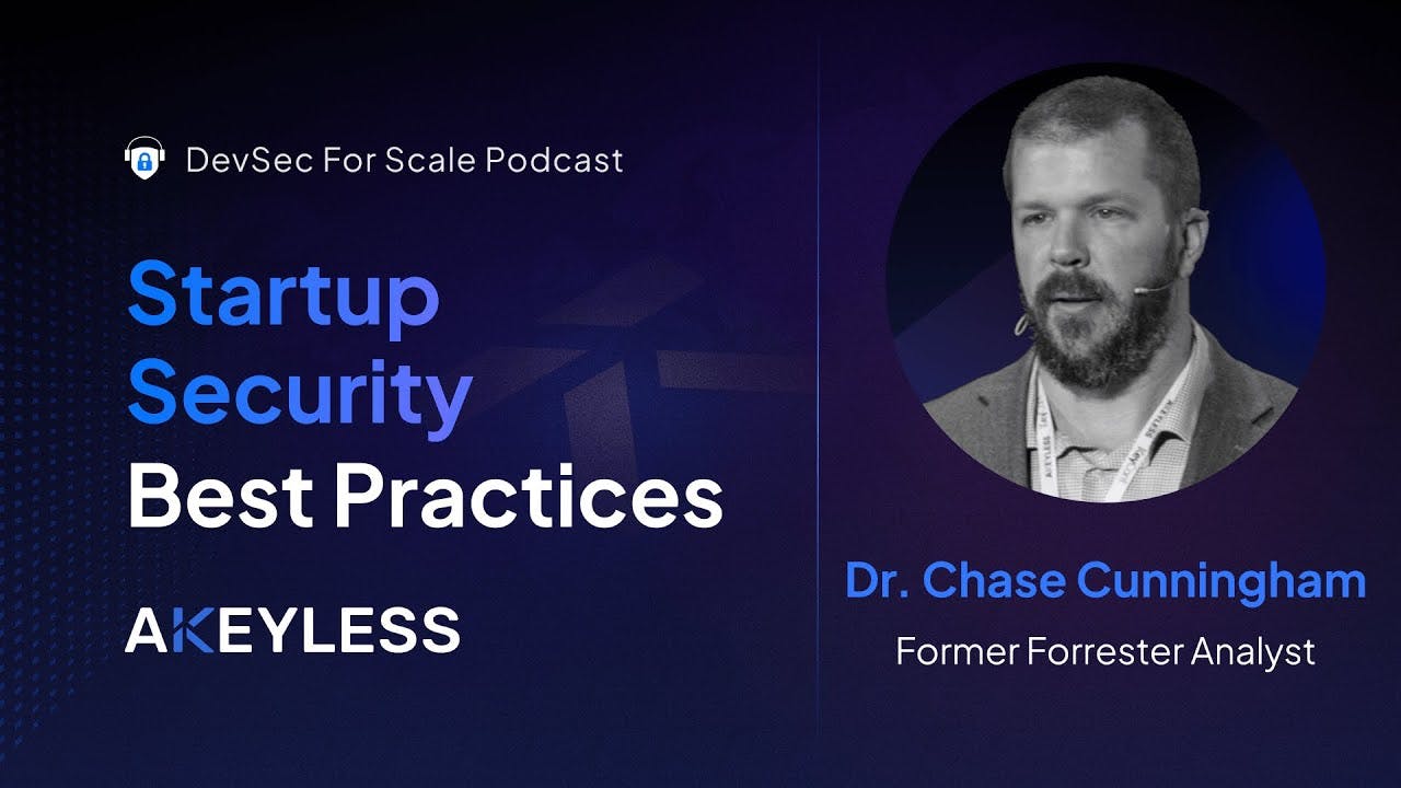 DevSec For Scale Podcast Ep 1: Startup Security Best Practices | Akeyless
