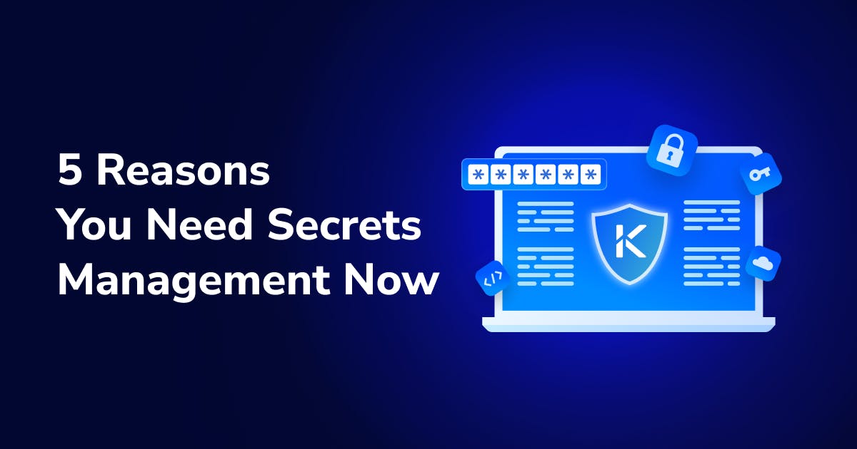 Elevate Your DevOps Game: 5 Reasons You Need Secrets Management Now | Akeyless