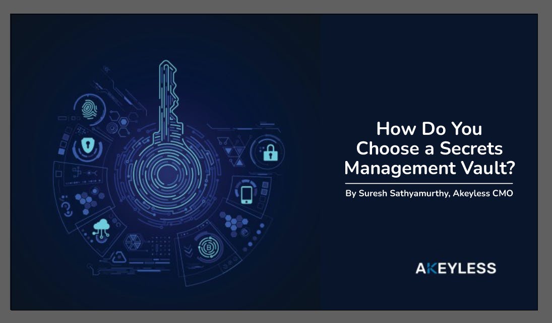 How To Choose a Secrets Management Vault | Akeyless