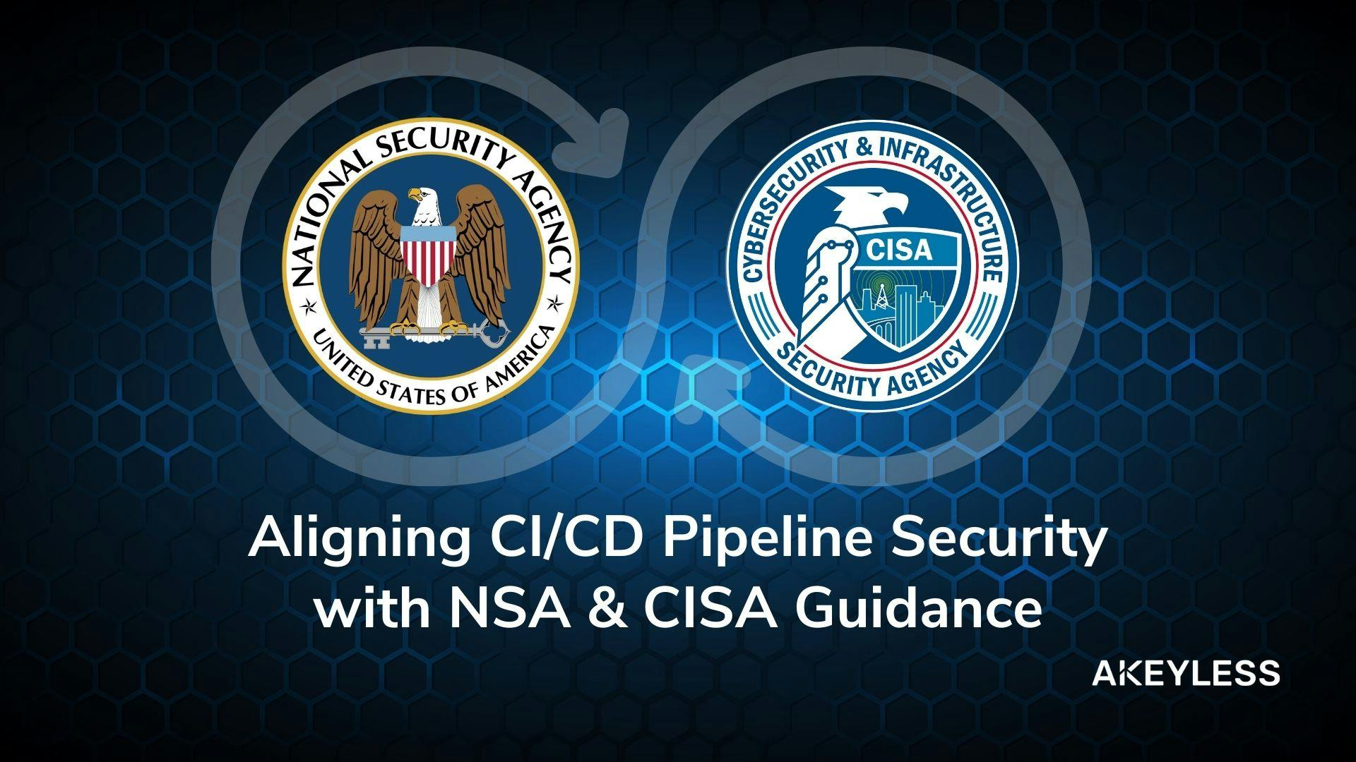 Aligning CI/CD Pipeline Security with NSA & CISA Guidance
