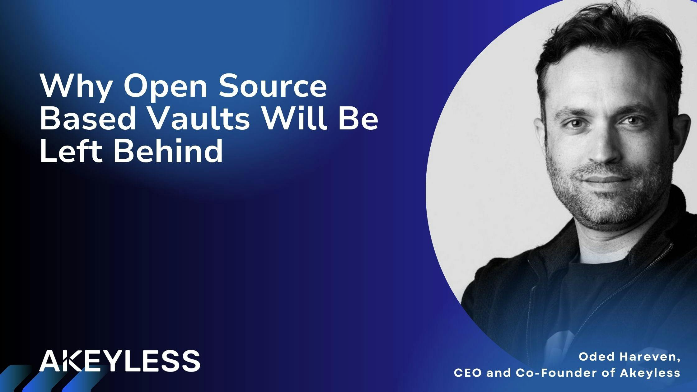 Why Open Source Based Vaults Will Be Left Behind