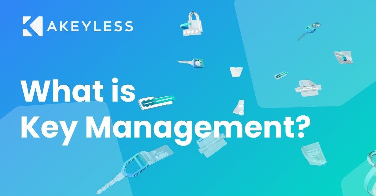 What is Key Management? | Akeyless