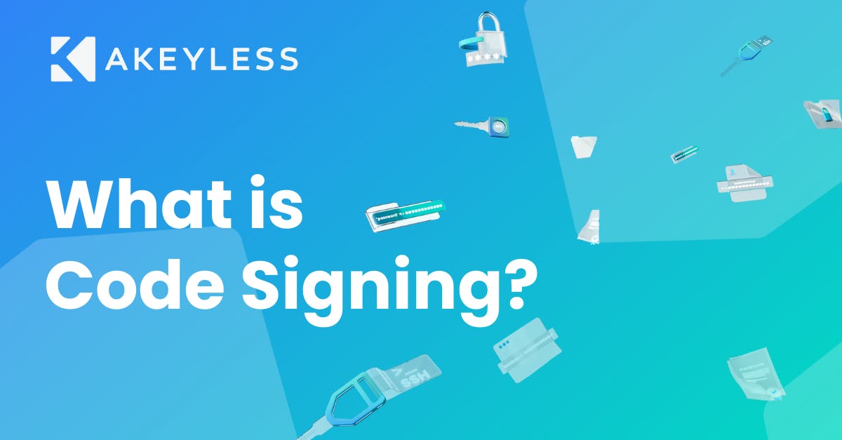 What is Code Signing? | Akeyless