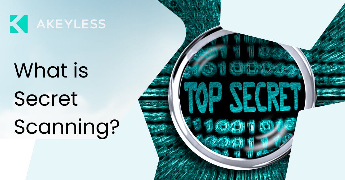 What is Secrets Scanning? Your Guide to Protecting Sensitive Data ...