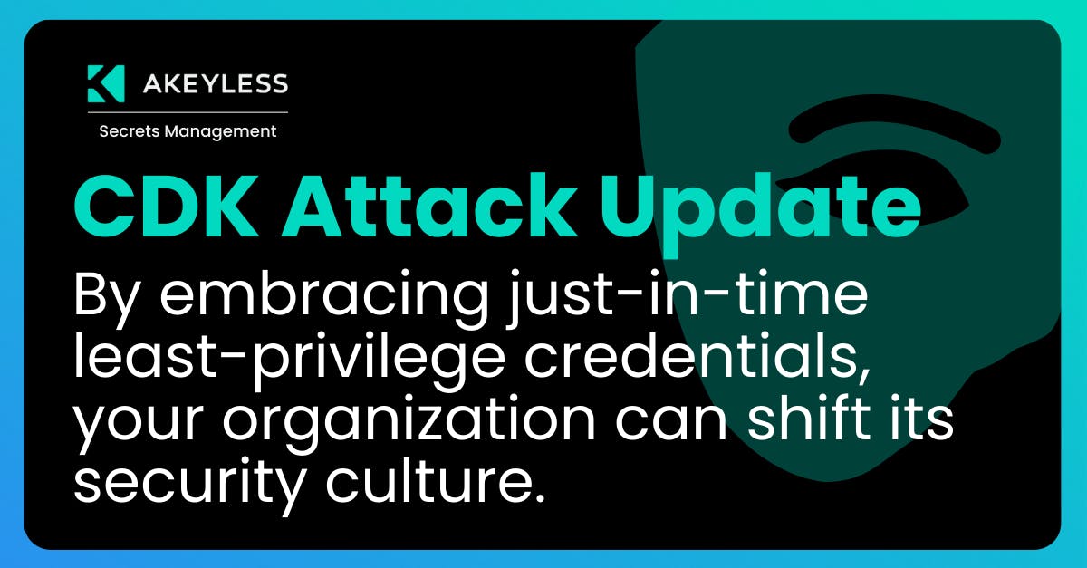 Did Outdated Technology Burn CDK In Their Recent Cyber Attack? | Akeyless
