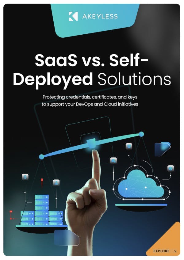 SaaS vs Self-Hosted Secrets Management Solutions | Akeyless