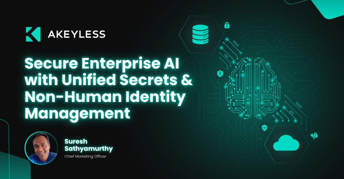 Secure Enterprise AI with Unified Secrets & Non-Human Identity ...