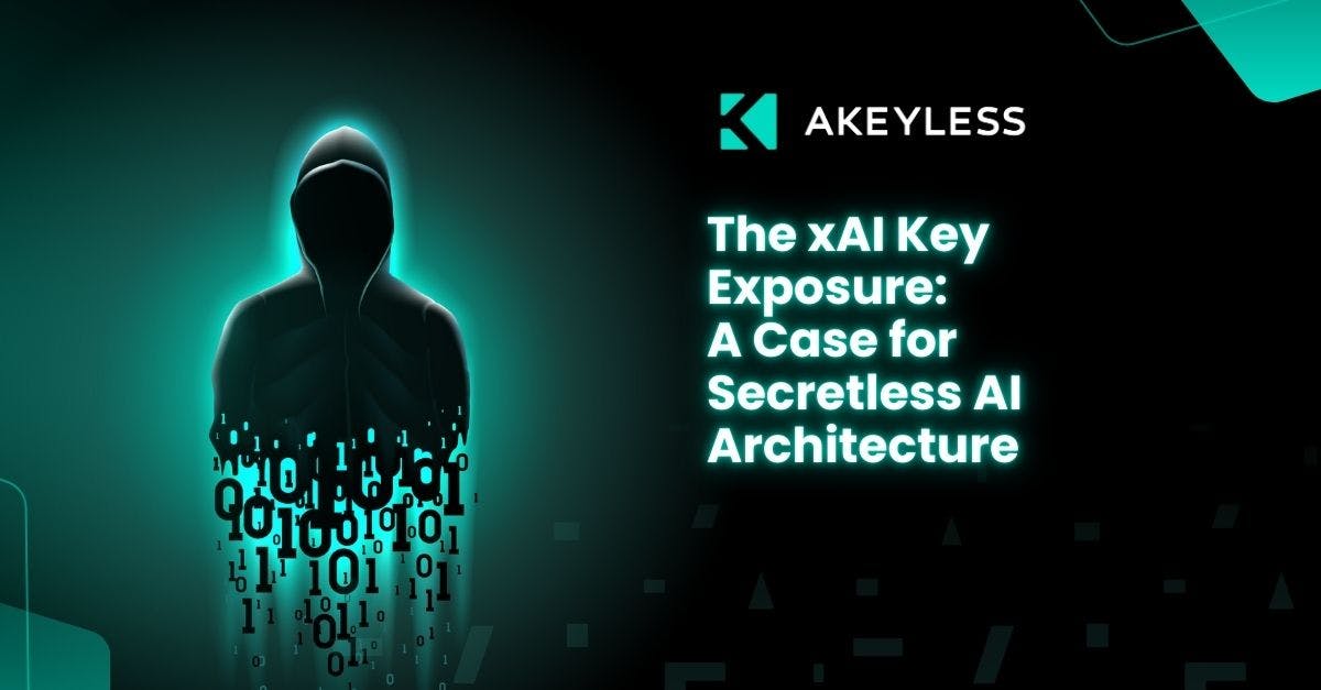 The xAI Key Exposure: A Case for Secretless AI Architecture | Akeyless