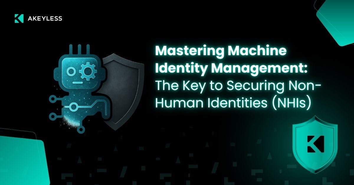 Mastering Machine Identity Management: The Key to Securing Non-Human Identities (NHIs)