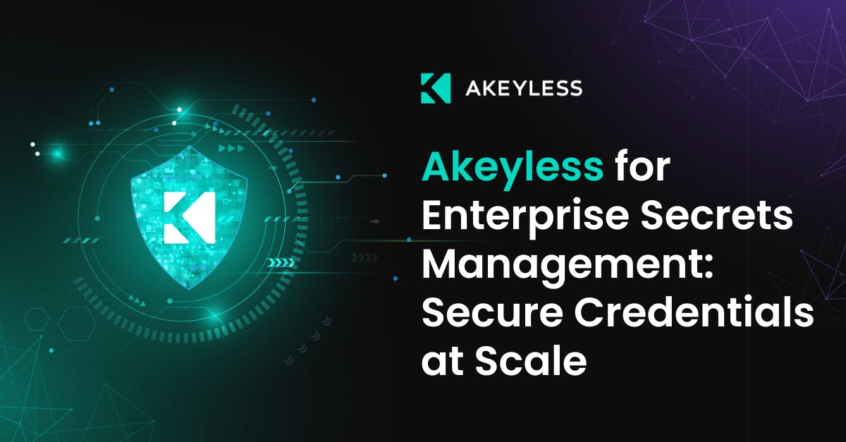 Akeyless Best enterprise secrets management Solution for 2025 | Akeyless